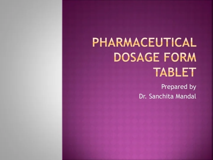 PPT - Pharmaceutical Dosage Form TABLET PowerPoint Presentation, free ...