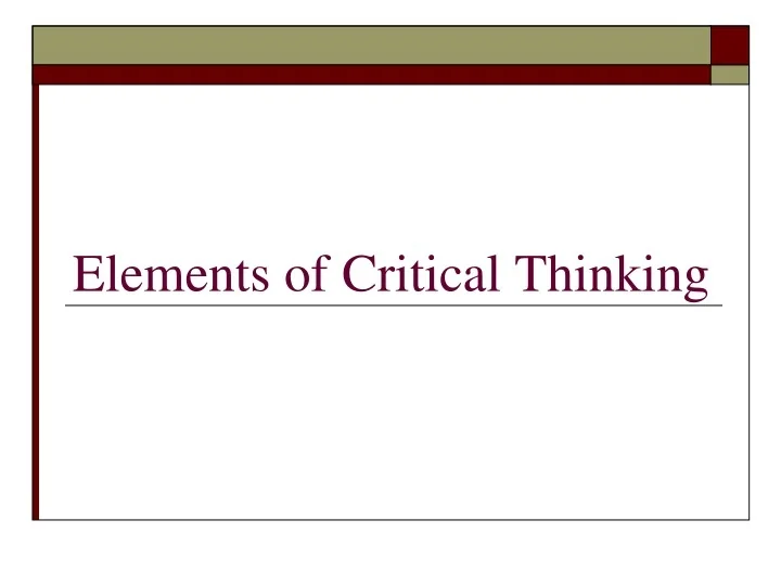 PPT - Elements of Critical Thinking PowerPoint Presentation, free ...