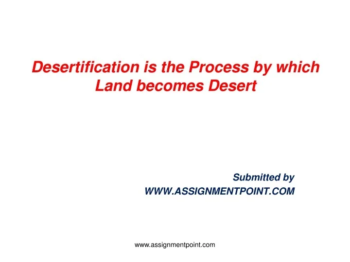 PPT - Desertification is the Process by which Land becomes Desert ...