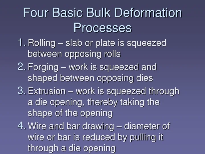 PPT - Four Basic Bulk Deformation Processes PowerPoint Presentation ...