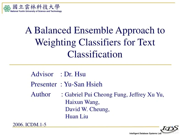 PPT - A Balanced Ensemble Approach to Weighting Classifiers for Text Classification PowerPoint ...