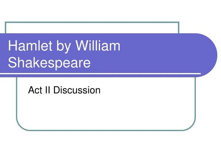 PPT - Hamlet by William Shakespeare PowerPoint Presentation, free ...