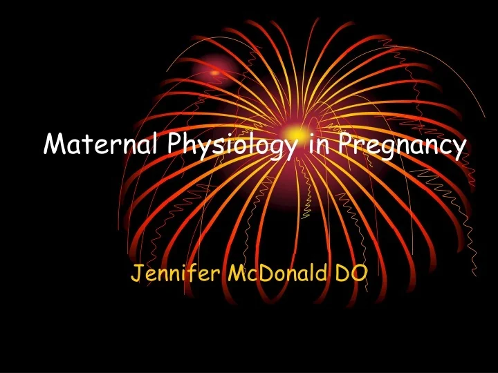 PPT - Maternal Physiology in Pregnancy PowerPoint Presentation, free ...