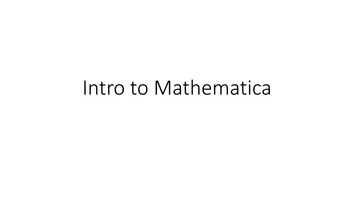 PPT - Intro to Mathematica PowerPoint Presentation, free download - ID ...