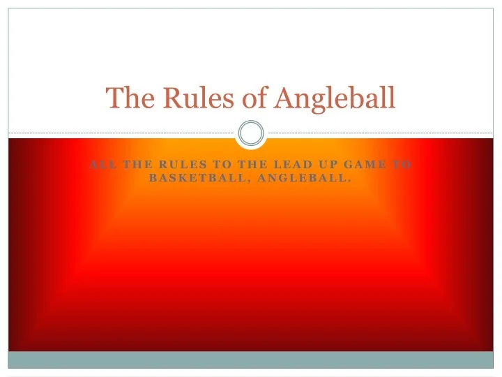 PPT - The Rules of Angleball PowerPoint Presentation, free download ...