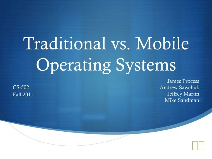 PPT - Traditional vs. Mobile Operating Systems PowerPoint Presentation - ID:9684903
