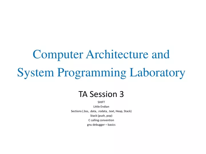 Ppt Ta Session 3 Shift Little Endian Sections Bss Data Rodata Text Heap Stack