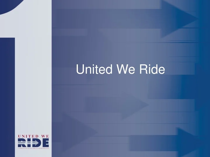 PPT - United We Ride PowerPoint Presentation, free download - ID:9685155