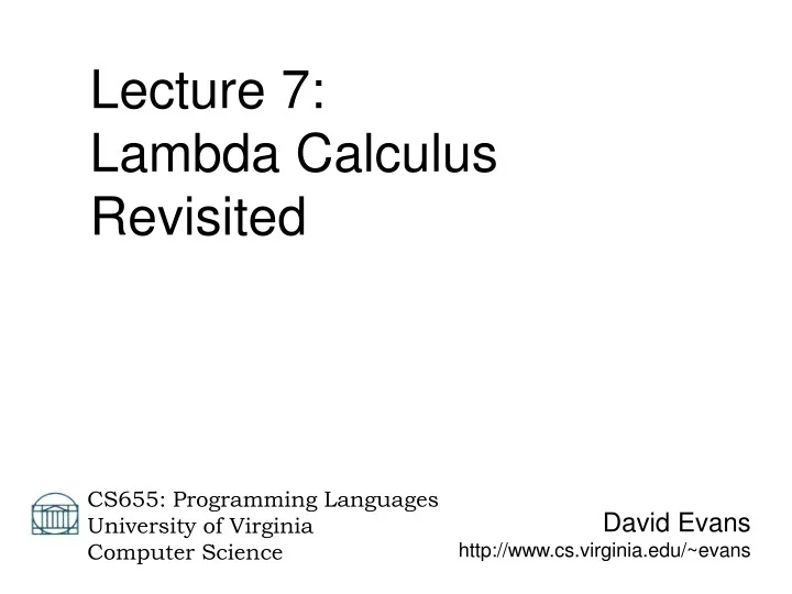 PPT - Lecture 7: Lambda Calculus Revisited PowerPoint Presentation ...