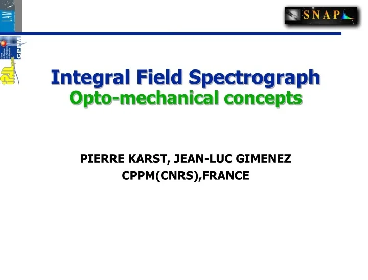 PPT - Integral Field Spectrograph Opto-mechanical concepts PowerPoint ...
