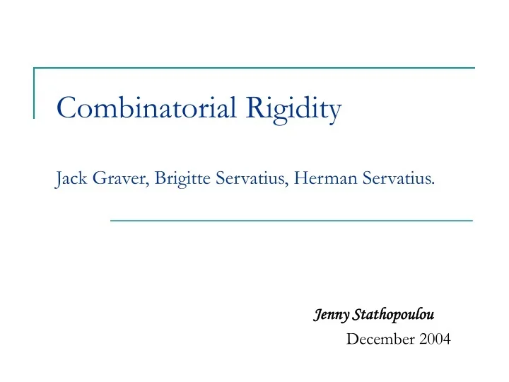 PPT - Combinatorial Rigidity Jack Graver, Brigitte Servatius, Herman ...