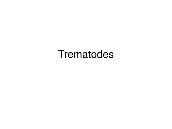 PPT - Trematodes PowerPoint Presentation, free download - ID:9686281