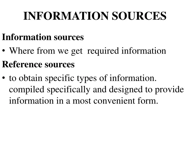 PPT - INFORMATION SOURCES PowerPoint Presentation, free download - ID ...