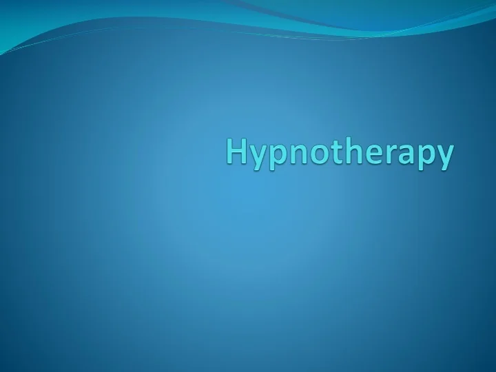 PPT - Hypnotherapy PowerPoint Presentation, free download - ID:9686748
