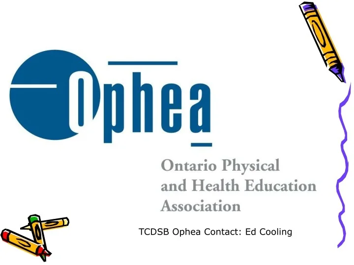 PPT - TCDSB Ophea Contact: Ed Cooling PowerPoint Presentation, free ...