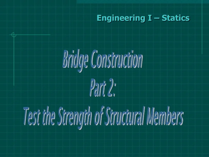 PPT - Engineering I – Statics PowerPoint Presentation, free download ...