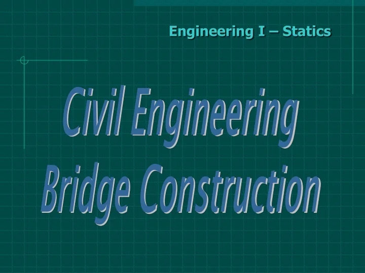 PPT - Engineering I – Statics PowerPoint Presentation, free download ...