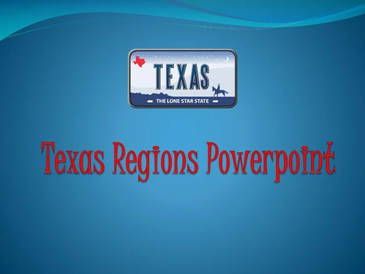 PPT - Texas Regions Powerpoint PowerPoint Presentation, free download ...