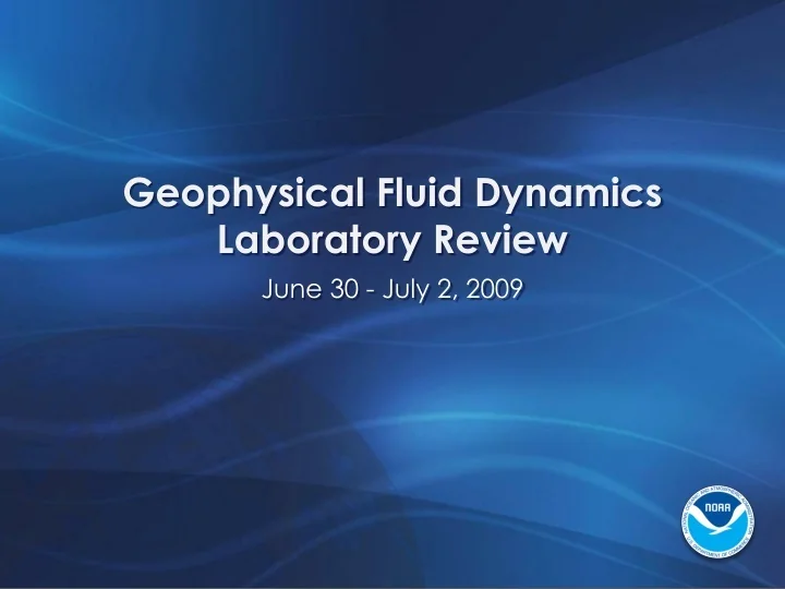 PPT - Geophysical Fluid Dynamics Laboratory Review PowerPoint ...