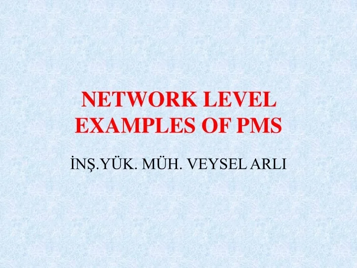 PPT - NETWORK LEVEL EXAMPLES OF PMS PowerPoint Presentation, free ...