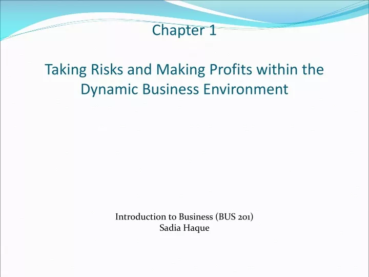 PPT - Chapter 1 Taking Risks and Making Profits within the Dynamic ... PPT - Chapter 1 Taking Risks and Making Profits within the Dynamic ...
