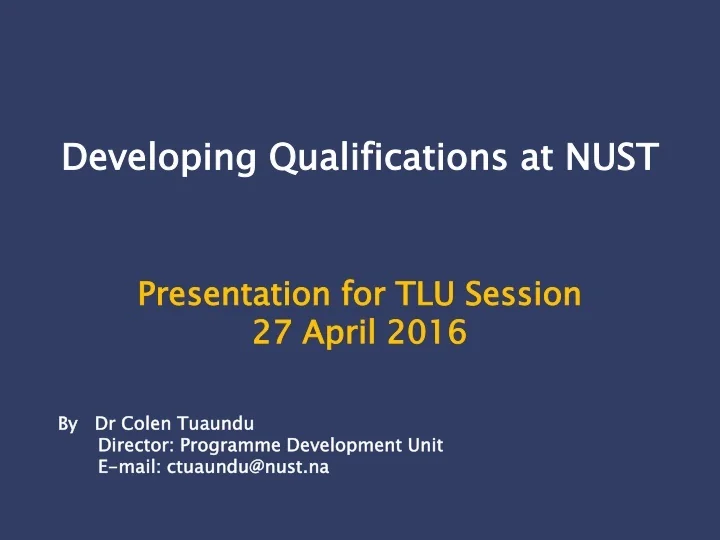 PPT - By Dr Colen Tuaundu Director: Programme Development Unit E-mail ...