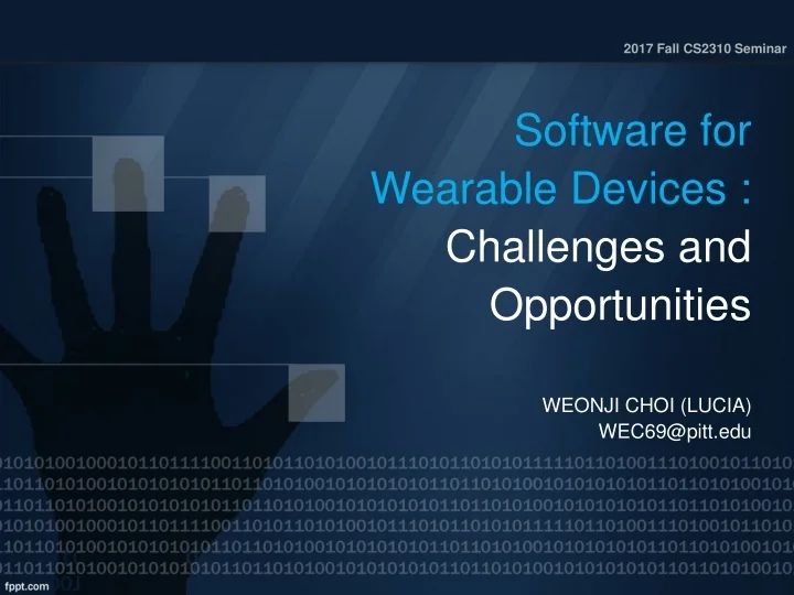 PPT - Software for Wearable Devices : Challenges and Opportunities ...