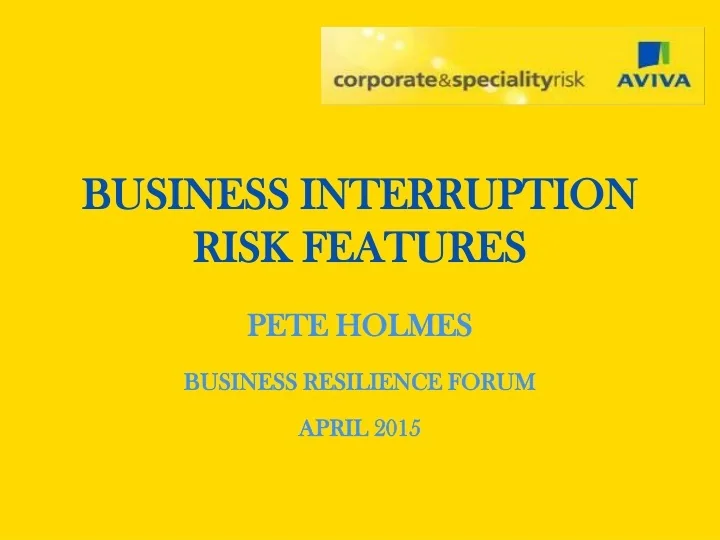 PPT - BUSINESS INTERRUPTION RISK FEATURES PowerPoint Presentation, free ...
