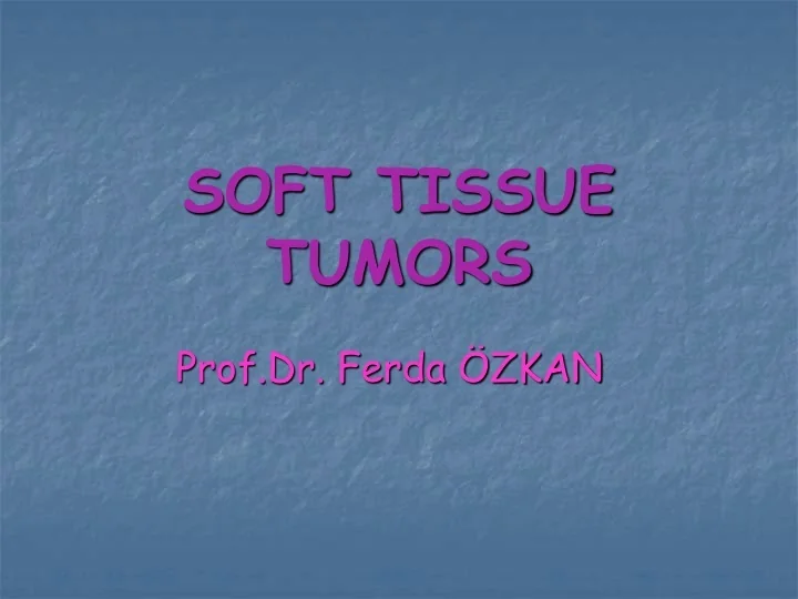 PPT - SOFT TISSUE TUMORS PowerPoint Presentation, free download - ID ...
