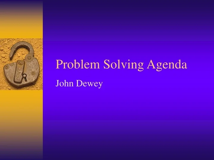 PPT - Problem Solving Agenda John Dewey PowerPoint Presentation, free ...