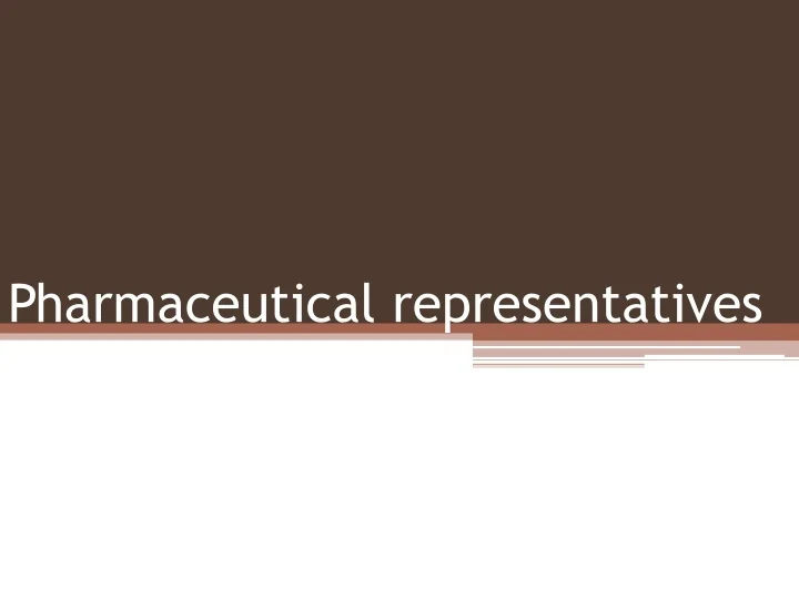 PPT - Pharmaceutical representatives PowerPoint Presentation, free ...