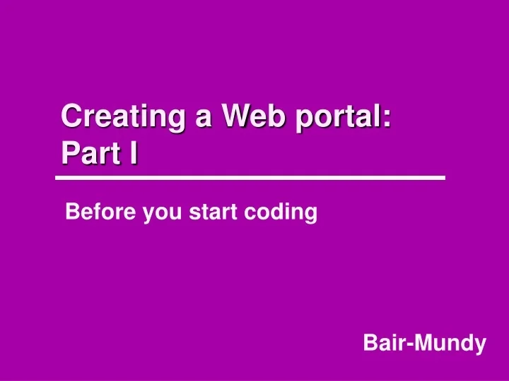 PPT - Creating a Web portal: Part I PowerPoint Presentation, free ...
