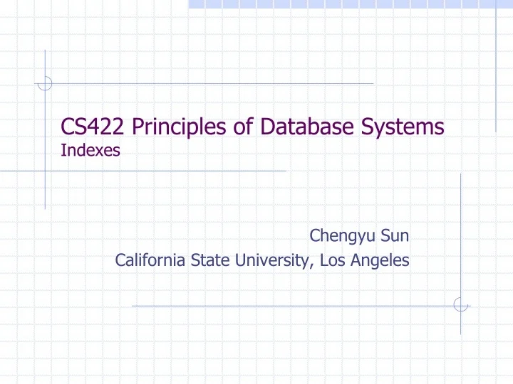 PPT - CS422 Principles of Database Systems Indexes PowerPoint Presentation - ID:9693608