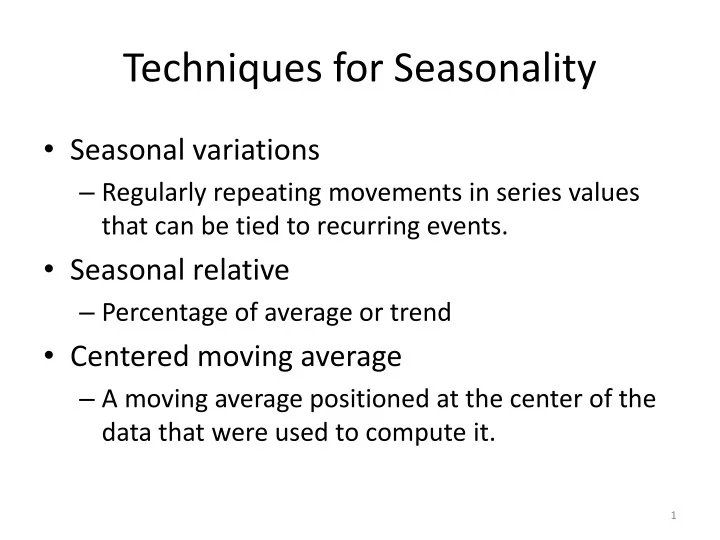 PPT - Techniques for Seasonality PowerPoint Presentation, free download ...