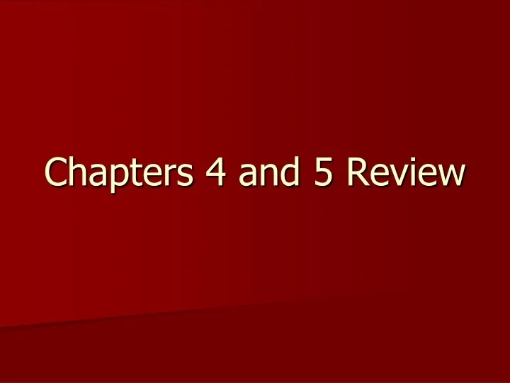 PPT - Chapters 4 and 5 Review PowerPoint Presentation, free download ...