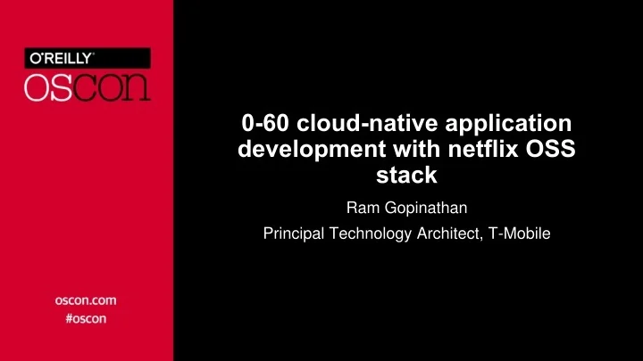 PPT - 0-60 cloud-native application development with netflix OSS stack ...