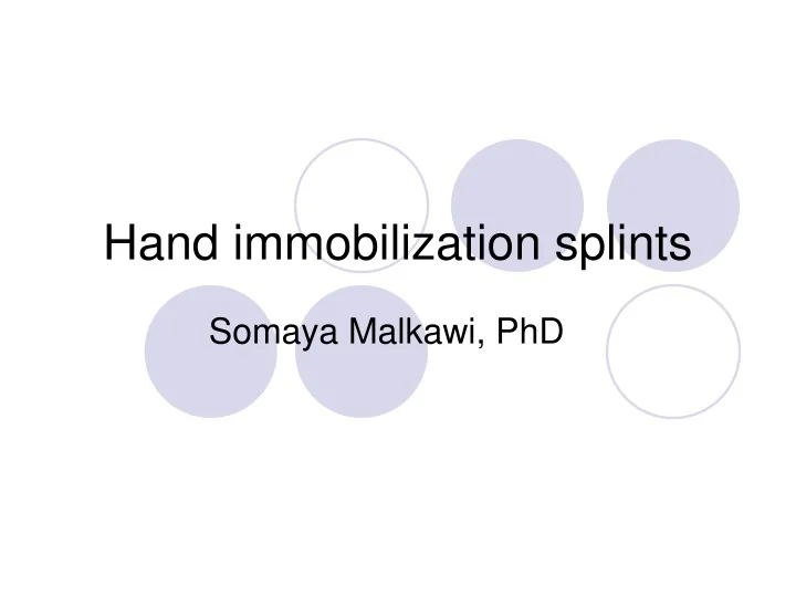Ppt Hand Immobilization Splints Powerpoint Presentation Free