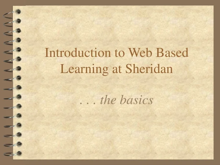 PPT - Introduction to Web Based Learning at Sheridan PowerPoint ...