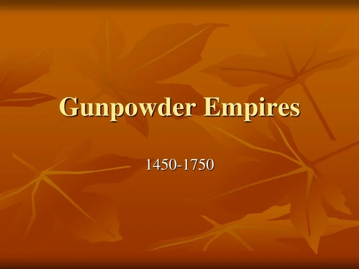 PPT - Gunpowder Empires PowerPoint Presentation, free download - ID:9697456