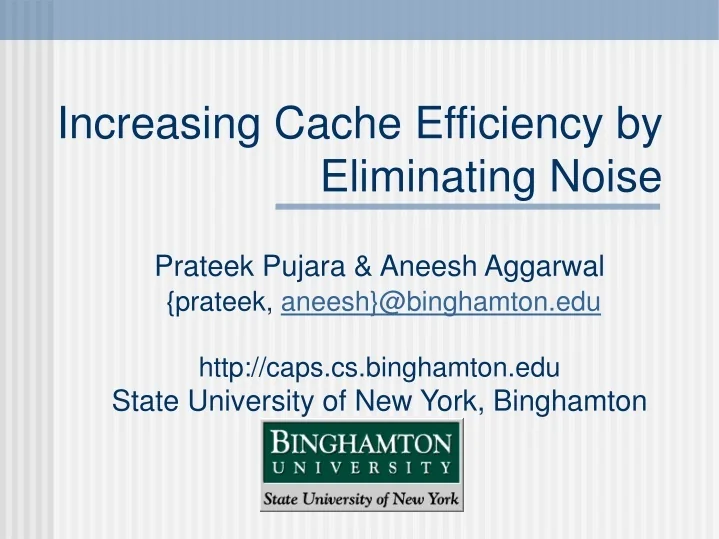 PPT - Increasing Cache Efficiency by Eliminating Noise PowerPoint ...