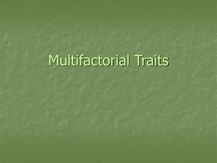 PPT - Multifactorial Traits PowerPoint Presentation, free download - ID ...