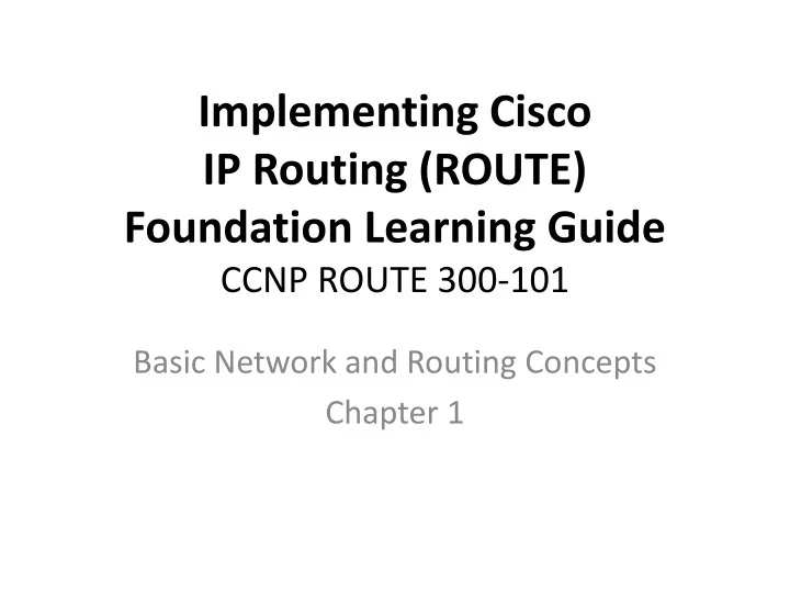 Ppt Implementing Cisco Ip Routing Route Foundation Learning Guide