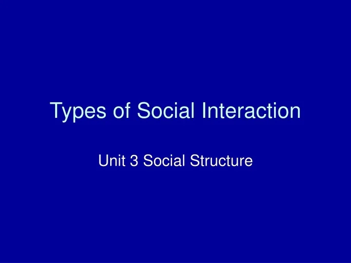 PPT - Types of Social Interaction PowerPoint Presentation, free ...
