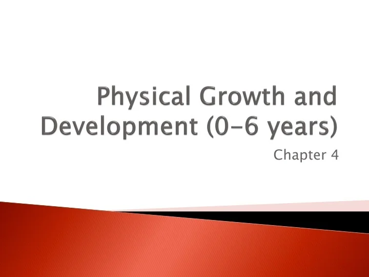 PPT - Physical Growth and Development (0-6 years) PowerPoint ...