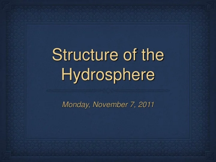 PPT - Structure of the Hydrosphere PowerPoint Presentation, free download - ID:9699589