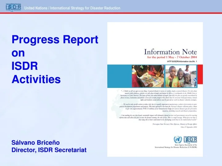 PPT - Progress Report on ISDR Activities Sálvano Briceño Director, ISDR ...
