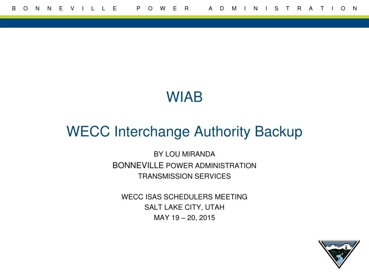 PPT - WIAB WECC Interchange Authority Backup PowerPoint Presentation ...