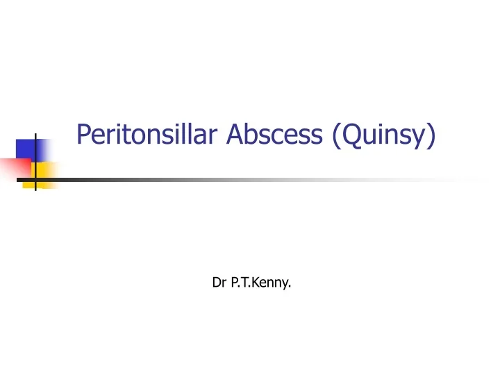 PPT - Peritonsillar Abscess (Quinsy) PowerPoint Presentation, free ...