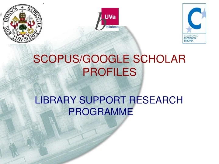PPT - SCOPUS/GOOGLE SCHOLAR PROFILES PowerPoint Presentation, free download - ID:9700764
