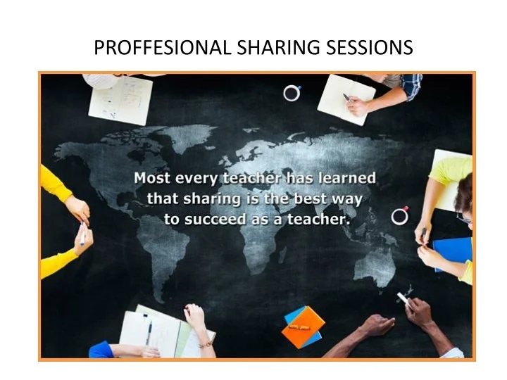PPT - PROFFESIONAL SHARING SESSIONS PowerPoint Presentation, free ...